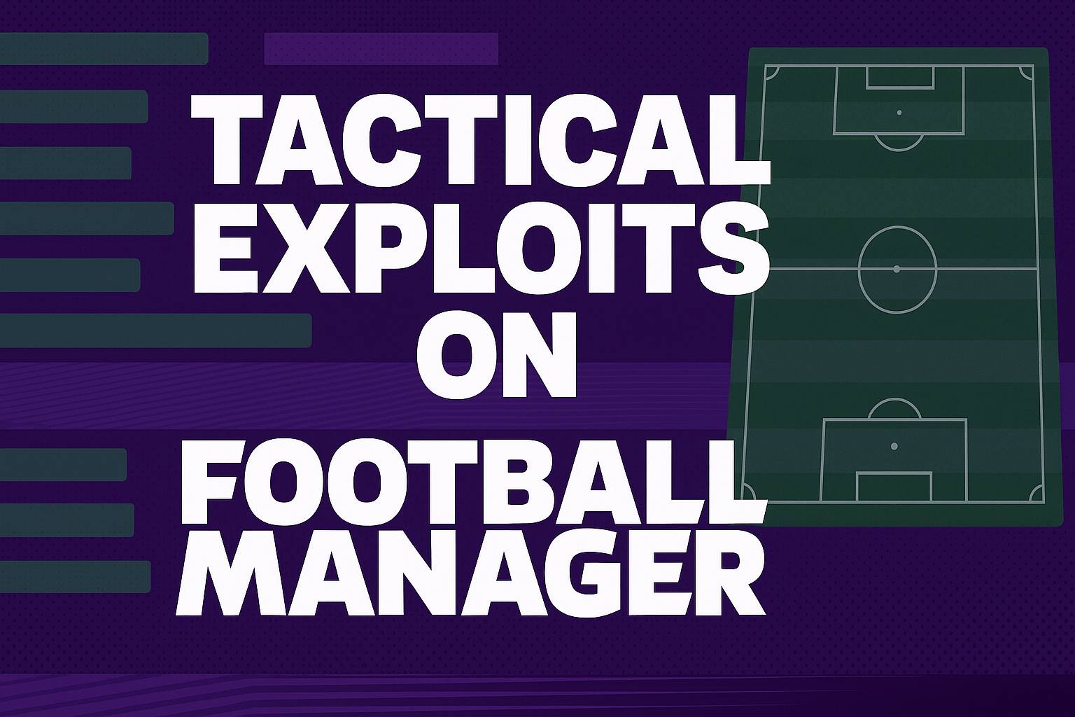 Tactical Exploits on Football Manager 2024 - Ingenuity Fantasy Football